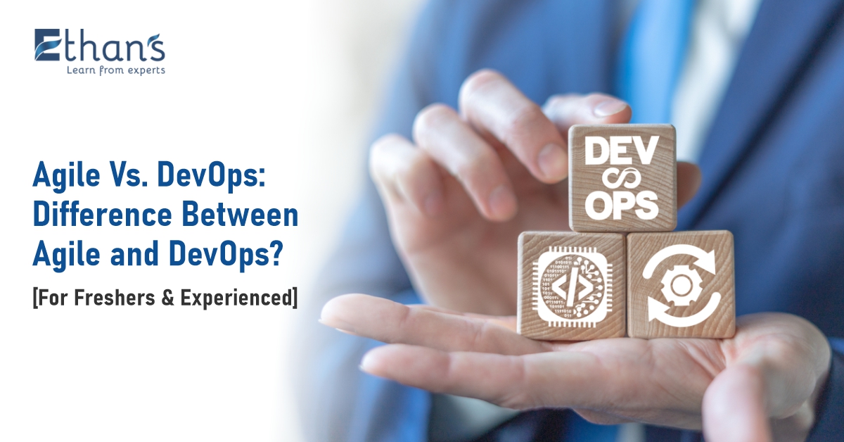 Agile Vs. DevOps: Difference Between Agile and DevOps | Ethans Agile Vs. DevOps: Difference Between Agile and DevOps | Ethans